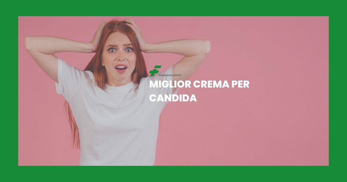Crema per candida: qual è la migliore? | Farma Magazine